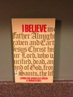 "I believe- ": Cole, C. Donald: 9780802403537: Amazon.com: Books