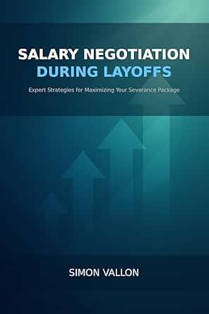 Amazon.com: Salary Negotiation During Layoffs: The Complete Guide ...