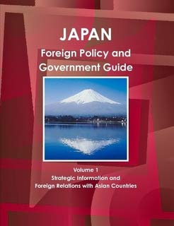 Japan Foreign Policy and Government Guide: Ibp Usa: 9781433026515 ...