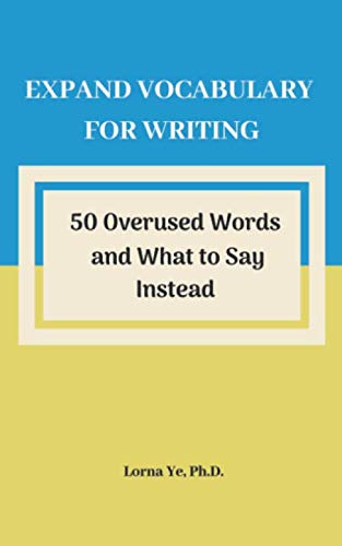 Amazon.com: Expand Vocabulary for Writing: 50 Overused Words and What ...