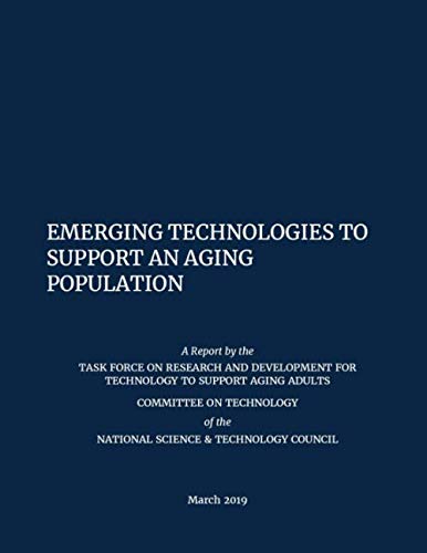 Emerging Technologies to Support an Aging Population: A Report by the ...