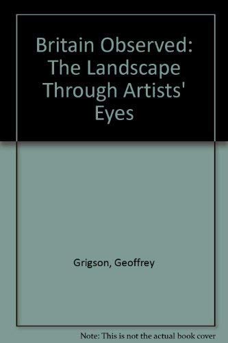 Britain Observed: The Landscape Through Artists' Eyes: geoffrey-grigson ...