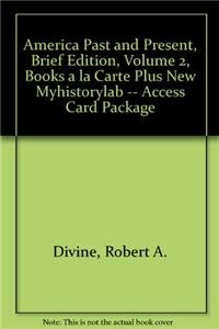 America Past and Present + Myhistorylab: Books a La Carte Plus: 2 ...