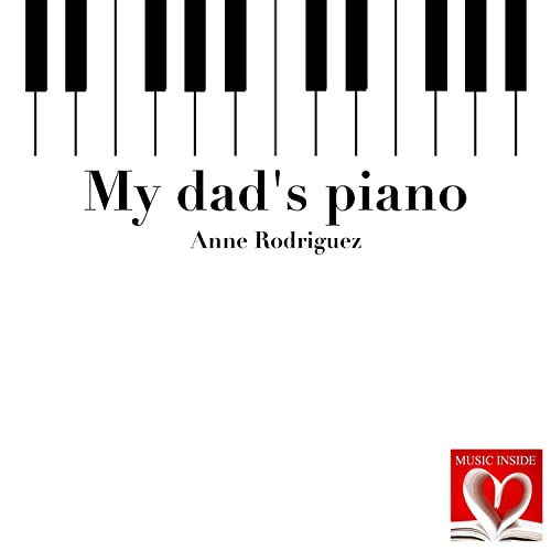 My dad's piano by Anne Rodriguez on Prime Music
