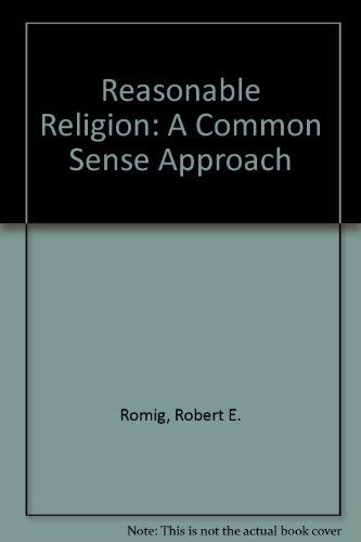 Reasonable Religion: Romig, Robert E.: 9780879752521: Amazon.com: Books