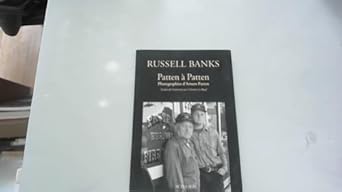 Patten à Patten: Banks, Russell, Patten, Arturo, Le boeuf, Christine ...