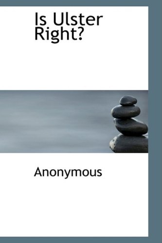 Is Ulster Right?: Anonymous: 9781426467837: Amazon.com: Books