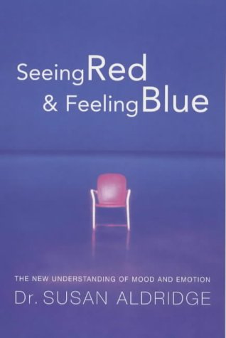 Buy Seeing Red And Feeling Blue: The New Science of Mood and Emotion ...