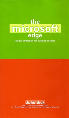 The Microsoft Edge: Inside Strategies for Building Success: Bick, Julie ...