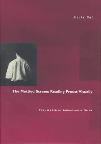 『The Mottled Screen: Reading Proust Visually』｜感想・レビュー - 読書メーター