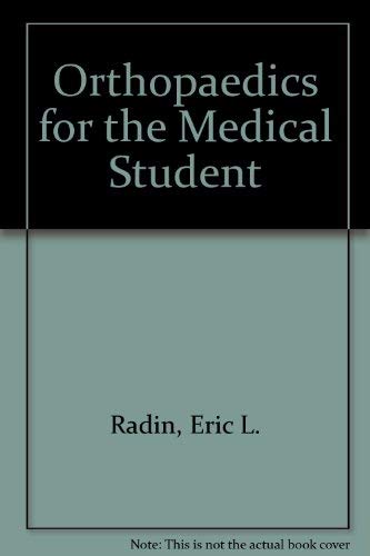 Orthopaedics for the Medical Student: Radin, Eric L.: 9780397507443 ...