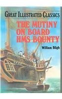 The Mutiny on Board the H.M.S. Bounty (Great Illustrated Classics ...