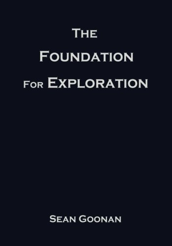 The Foundation for Exploration: Goonan, Sean: 9781539970781: Amazon.com ...