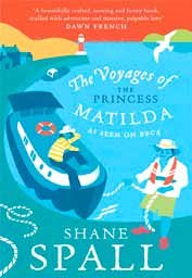 The Voyages of the Princess Matilda: Shane Spall: 9781471342837: Amazon ...