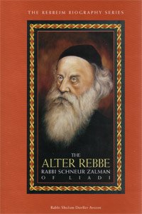 Alter Rebbe: Rabbi Schneur Zalman of Liadi: Shalom DovBer Avtzon ...