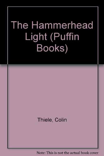 The Hammerhead Light (Puffin Story Books): Thiele, Colin: 9780140315783 ...