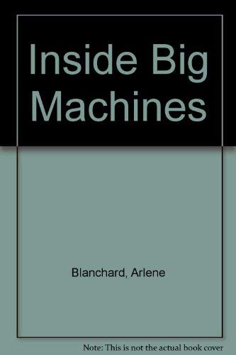 Inside Big Machines : Blanchard, Arlene, Wells, T.: Amazon.com.au: Books