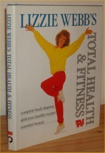 Lizzie Webb's Total Health and Fitness: Webb, Lizzie: 9781852832711 ...