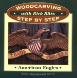 American Eagles (Woodcarving Step by Step With Rick Butz Series): Butz ...