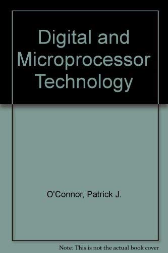 Digital and microprocessor technology: O'Connor, Patrick J ...