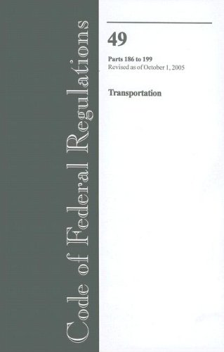 Code of Federal Regulations, Title 49: Parts 186-199 Transportation ...
