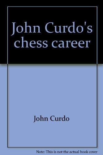 John Curdo's chess career: Forty years at the top: Curdo, John ...