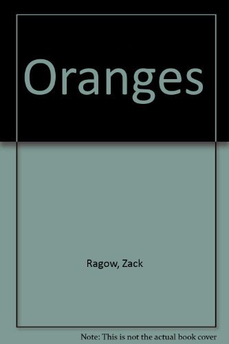 Oranges: Ragow, Zack, Szilagyi, Mary: 9780531057438: Amazon.com: Books