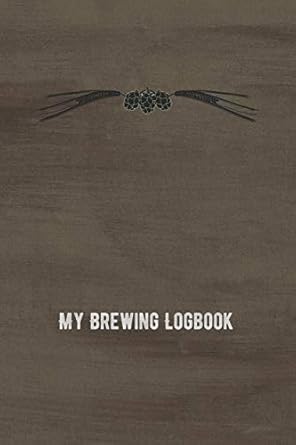 My Brewing Logbook: Beer Making Recipe Notbook and Logbook: Green ...