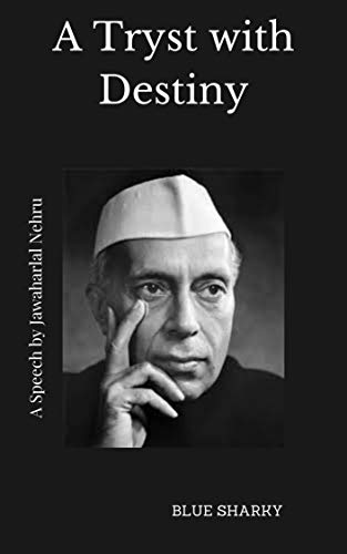 A Tryst with Destiny: A Speech by Jawaharlal Nehru eBook : Sharky, Blue ...