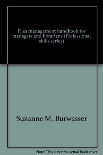 Files management handbook for managers and librarians (Professional ...