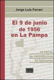 Amazon.com: El 9 De Junio De 1956 En La Pampa: 9789871678082: FERRARI ...