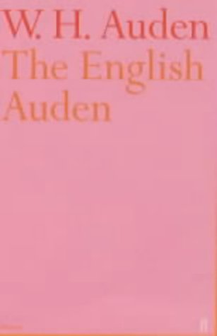 The English Auden : Poems, Essays and Dramatic Writings: W H Auden ...