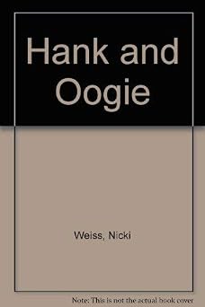 Amazon.com: Hank and Oogie: 9780688009366: Weiss, Nicki: Books