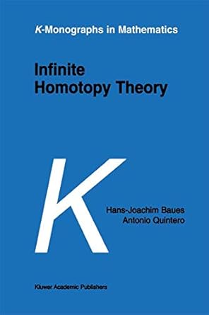 Infinite Homotopy Theory (K-Monographs in Mathematics): Baues, H-J ...