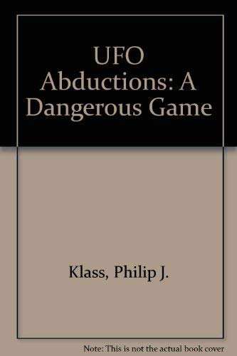 UFO Abductions: A Dangerous Game: Amazon.co.uk: Klass, Philip J ...