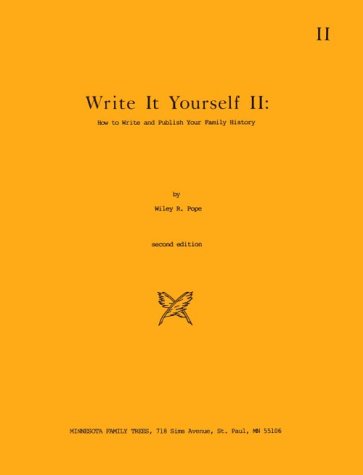 Write It Yourself II: How to Write and Publish Your Family History ...