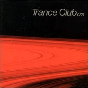 Trance Club 2001 - Trance Club 2001 - Amazon.com Music