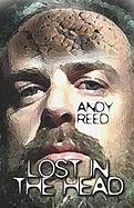 Lost in the Head: Reed, Andy: 9781413775747: Amazon.com: Books