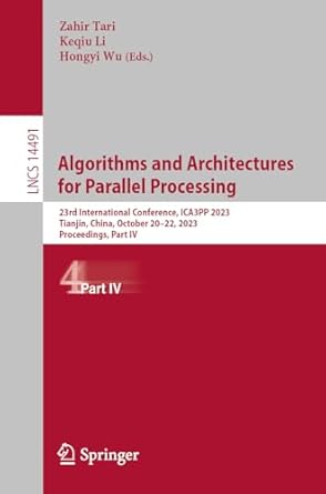 Algorithms and Architectures for Parallel Processing: 23rd ...