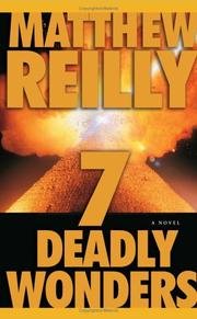 7 Deadly Wonders: Reilly, Matthew: 9780743270533: Amazon.com: Books