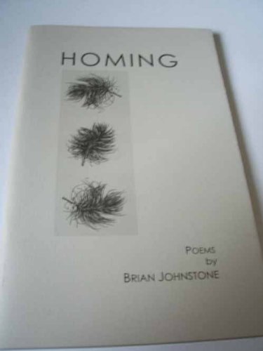 Homing: Poems by Brian Johnstone: Brian Johnstone; Illustrator-Jean ...
