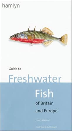 Guide to Freshwater Fish of Britain and Europe: Maitland, Peter S ...
