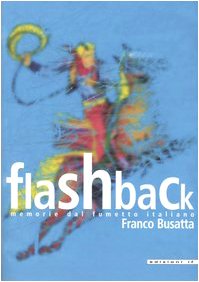 Amazon.co.jp: Flashback. Memorie dal fumetto italiano : 本