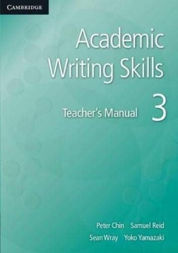 Academic Writing Skills 3 Teacher's Manual by Chin, Peter