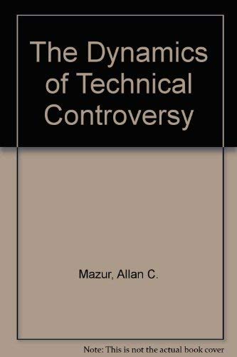 The Dynamics of Technical Controversy: Mazur, Allan C.: 9780894610332 ...