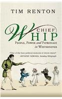 Chief Whip: The Role, History and Black Arts of Parliamentary Whipping ...