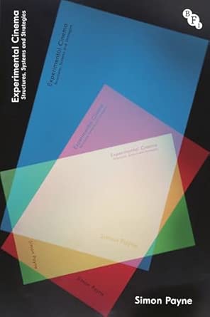 Amazon.com: Experimental Cinema: Structures, Systems and Strategies ...