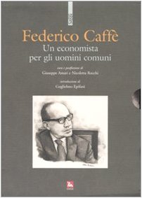 Un economista per gli uomini comuni. Con 2 DVD : Caffé, Federico ...