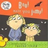Boo! Made You Jump! (Charlie and Lola) : Child, Lauren: Amazon.co.uk: Books