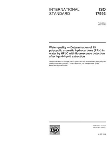 ISO 17993:2002, Water quality - Determination of 15 polycyclic aromatic ...